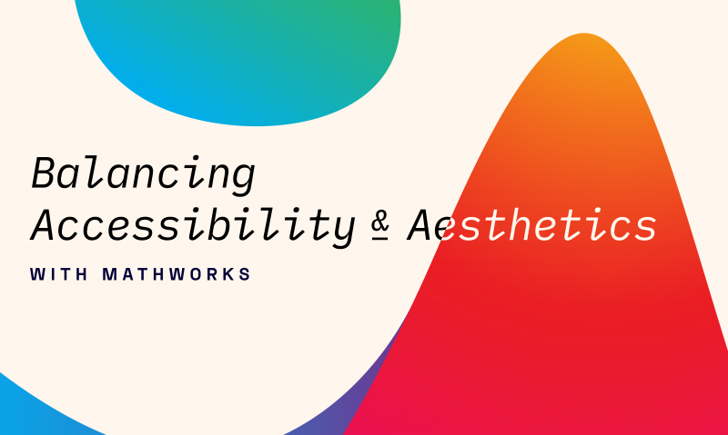 Balancing Accessibility and Aesthetics: with MathWorks | AIGA Boston