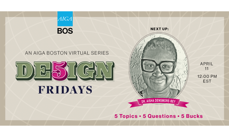 DE5IGN Fridays with Dr. Aisha Densmore-Bey | AIGA Boston