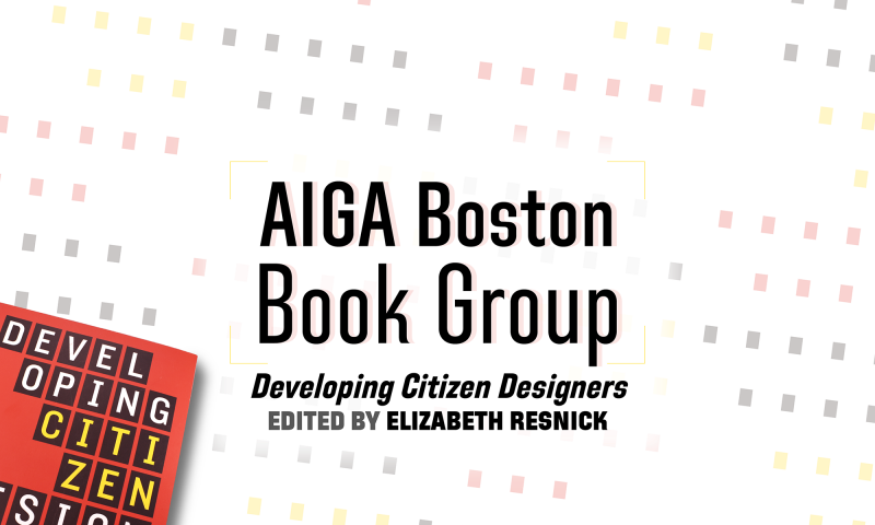 AIGA Boston Book Group: Developing Citizen Designers | AIGA Boston